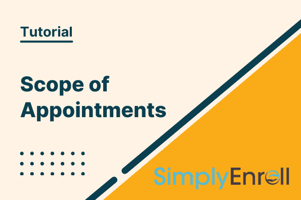 Simply Enroll Lab Session – Scope of Appointments – The Brokerage Inc.
